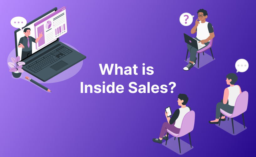 Exploring Inside Sales: Definition and Strategies