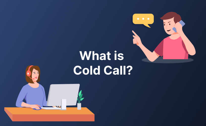 Cold Calling Explained: How It Works and Why It Matters