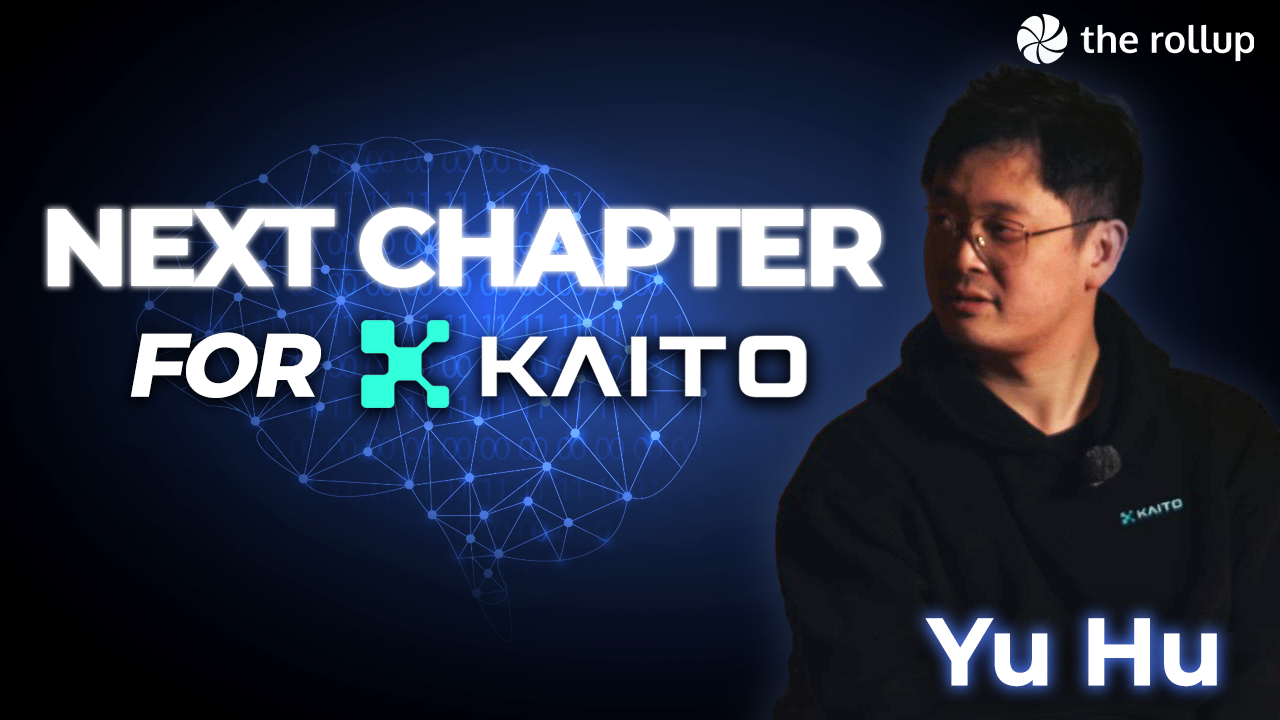How Kaito Built an InfoFi Economy with Yu Hu - The Rollup